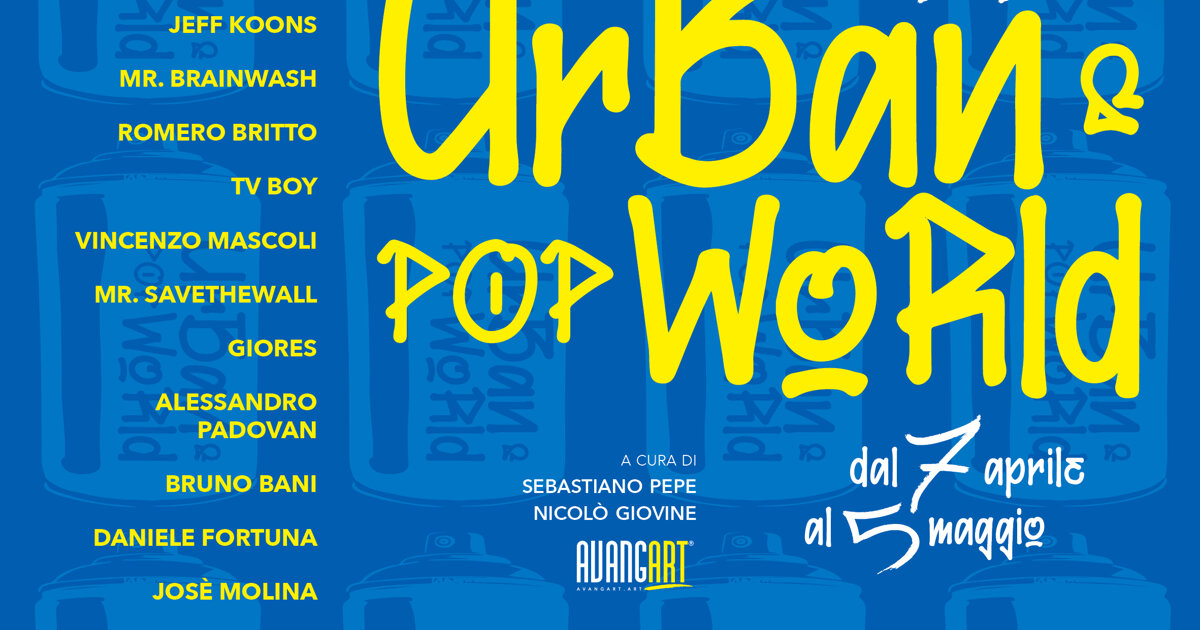 Urban & Pop World, a cura di Nicolò Giovine e Sebastiano Pepe